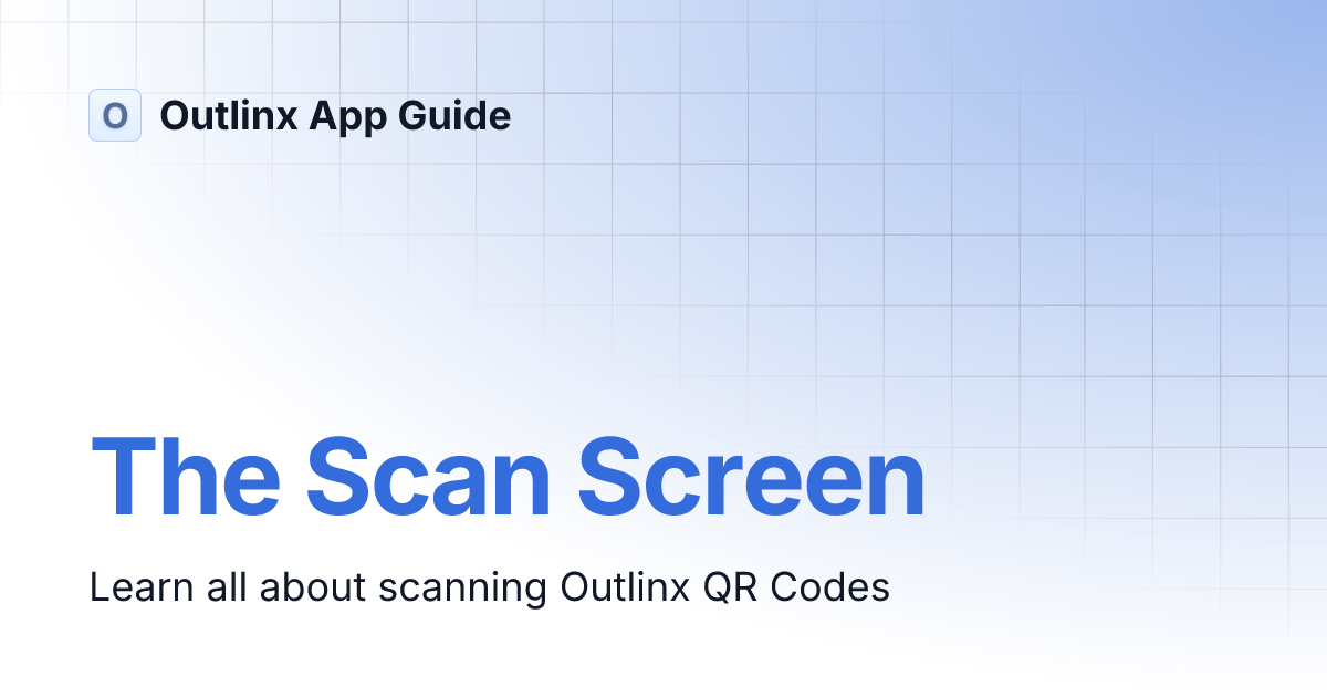 The Scan Screen | Outlinx App Guide
